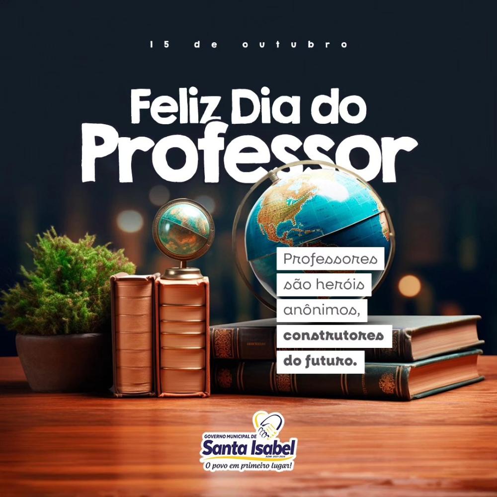 Dia do Professor - Prefeitura Municipal de Santa Isabel